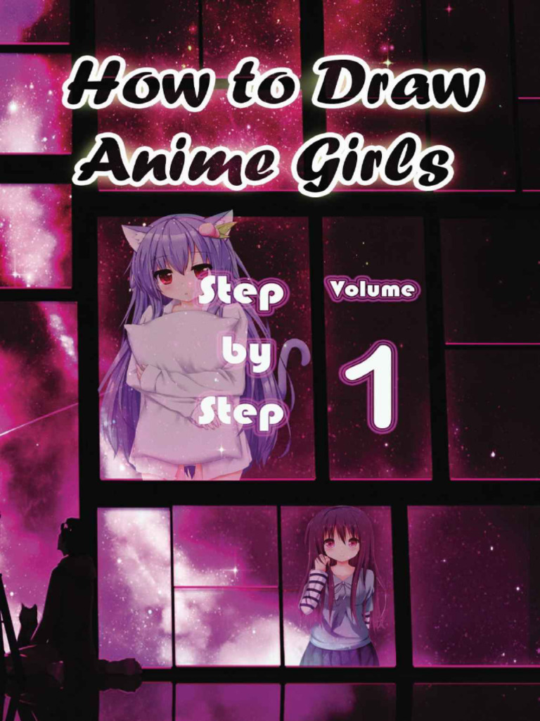 How To Draw Anime Girls Step by Step Volume 1 - Learn How To Draw Manga ...