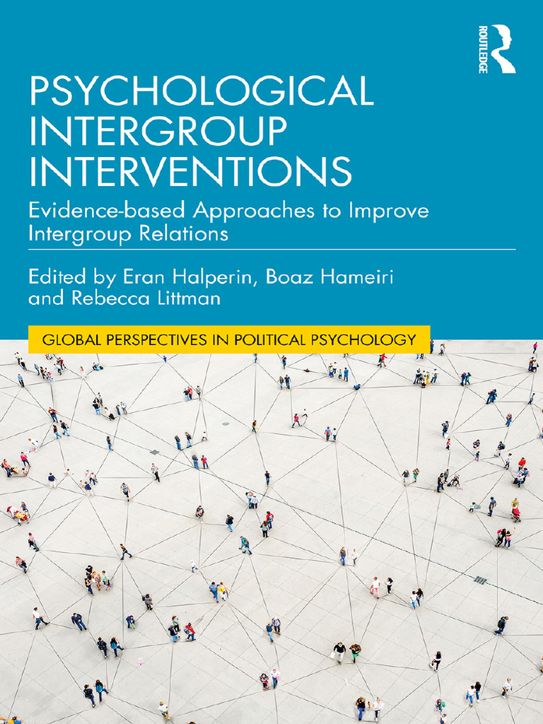 Psychological Intergroup Interventions Evidence-Based Aprroches To Improve Intergroup Relations ...