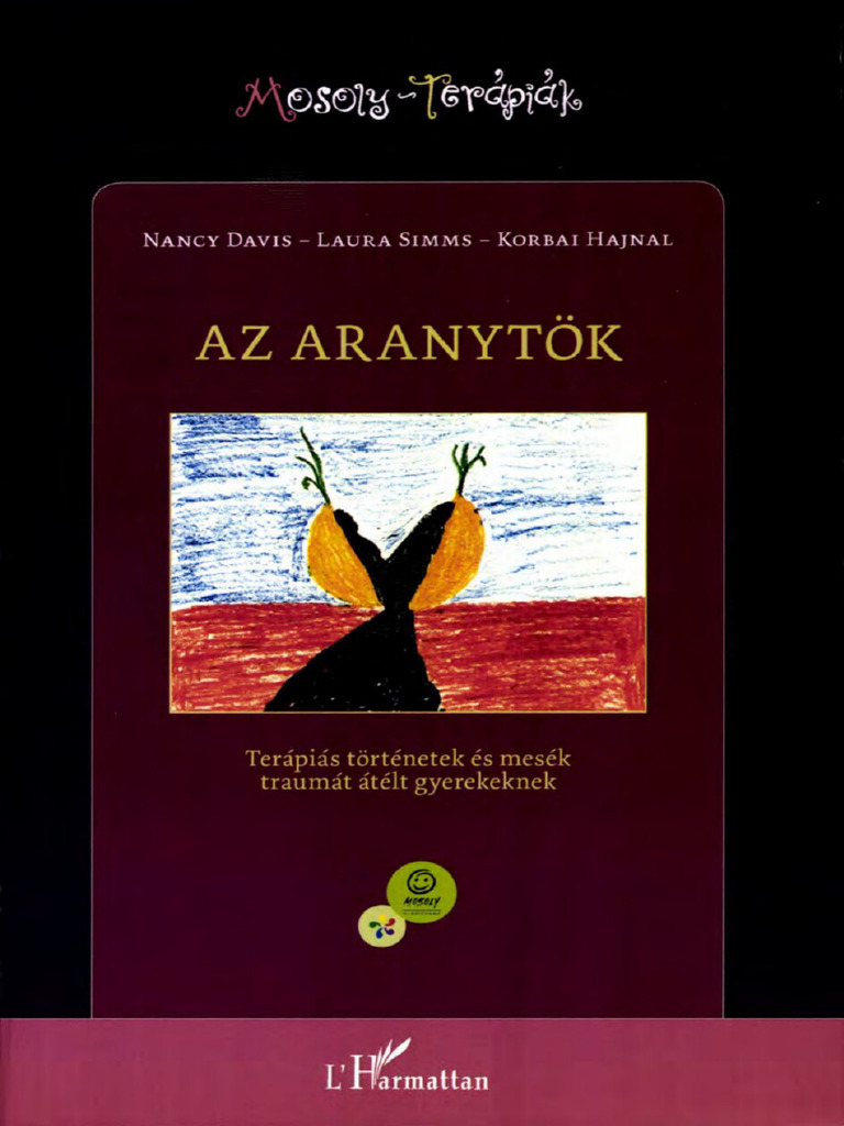 Az Aranytök - Terápiás Történetek És Mesék Traumát Átélt Gyerekeknek 1 ...