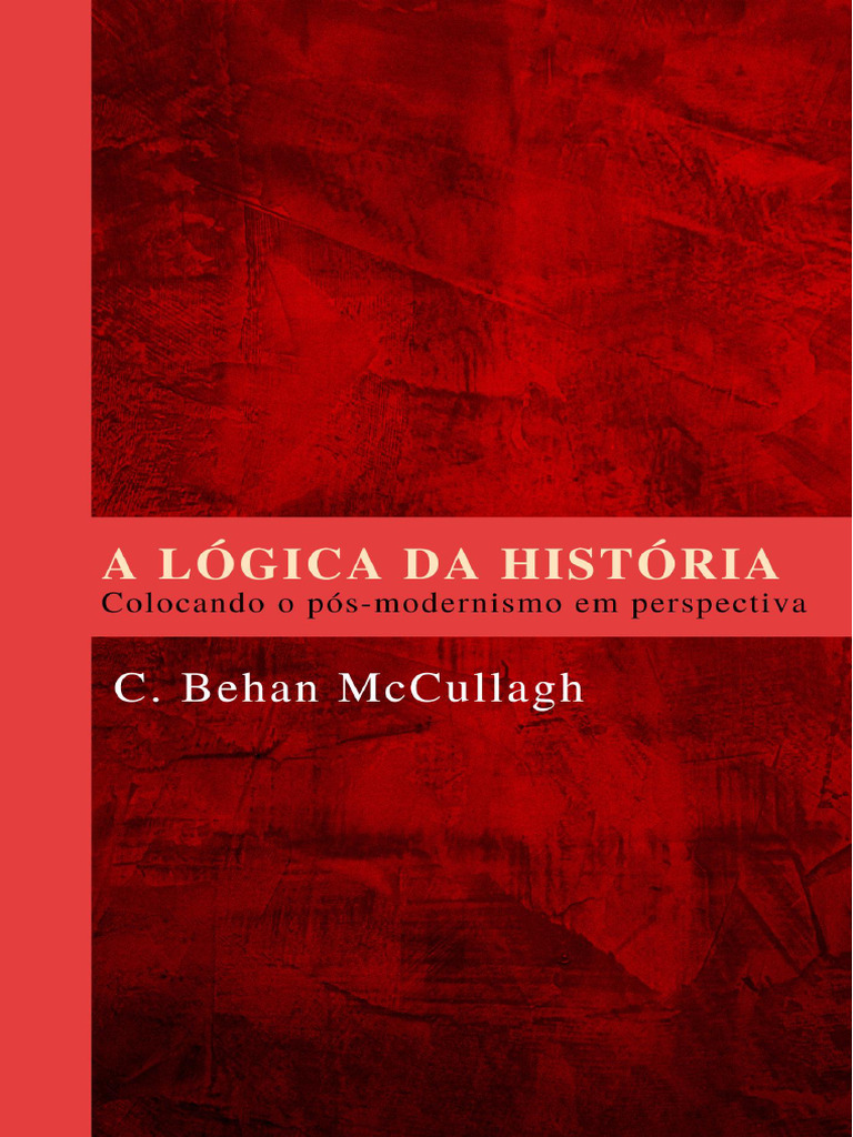 A Logica Da Historia: Colocando o Pós-Modernismo em Perspectiva | PDF ...