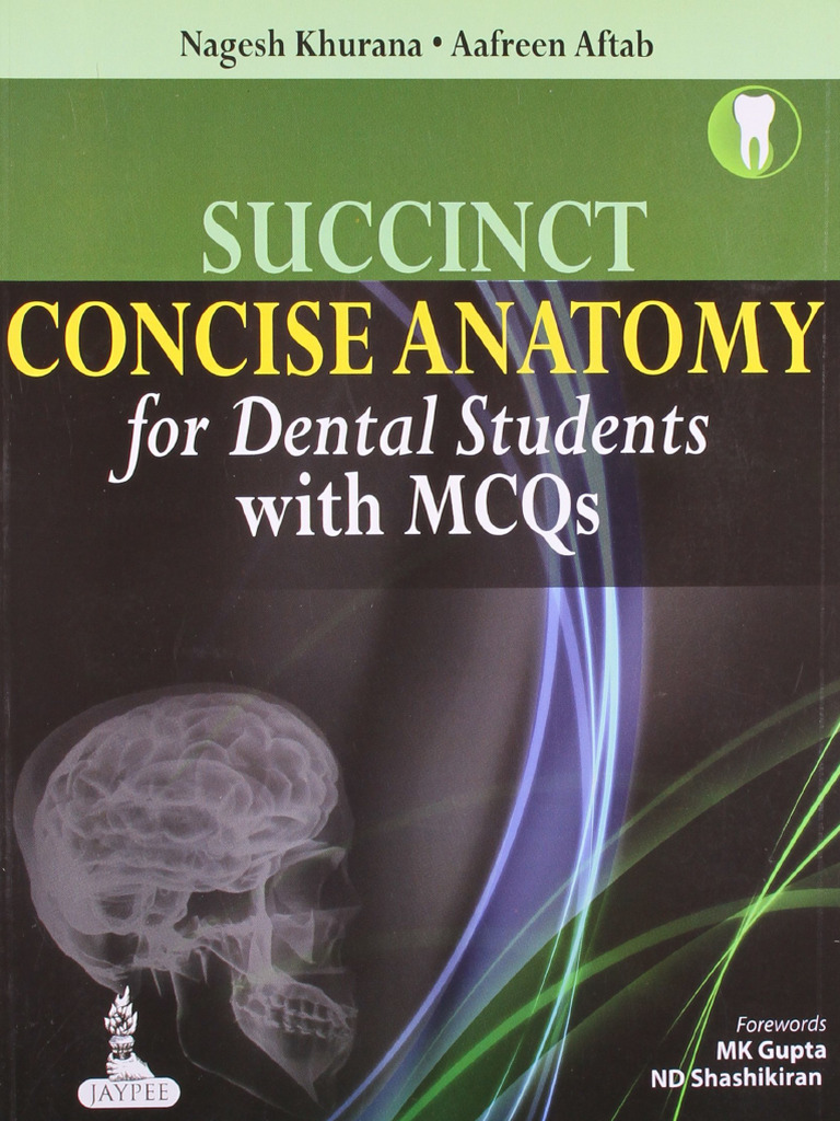 Succinct Concise Anatomy For Dental Students With MCQs | PDF
