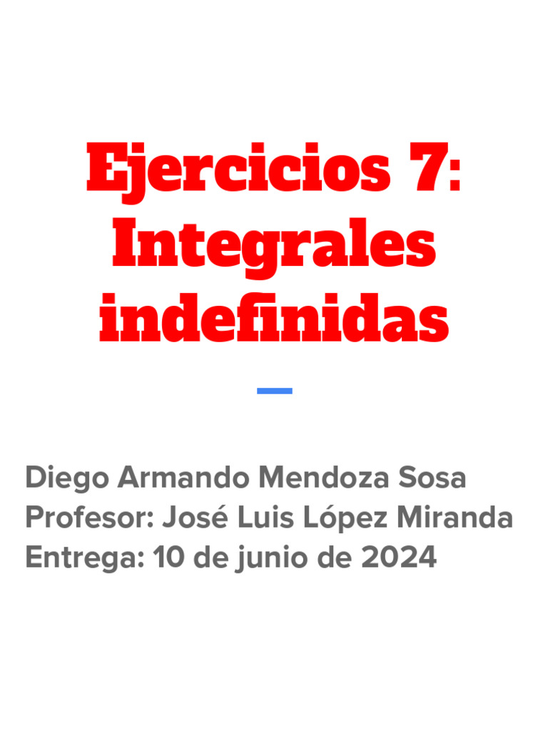 Ejercicio7 Integrales-Indefinidas | PDF