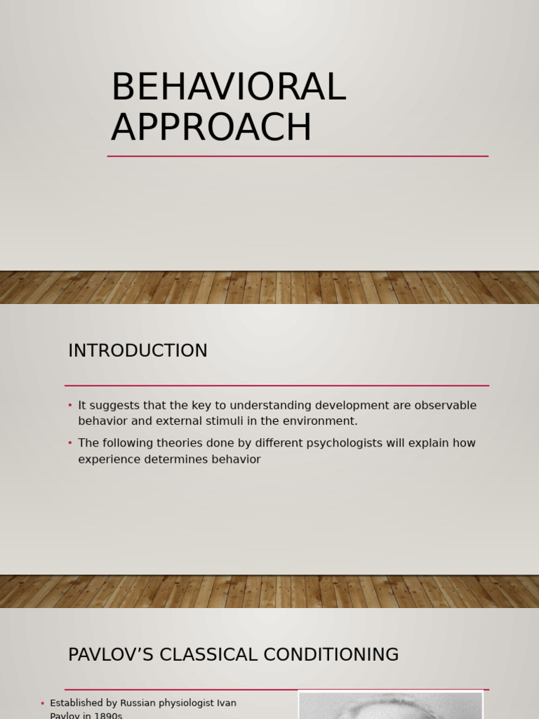 BEHAVIORAL APPROACH Presention | PDF | Behaviorism | Classical Conditioning
