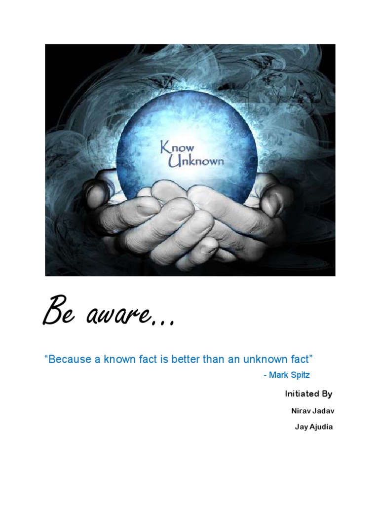 Be Aware : "Because A Known Fact Is Better Than An Unknown Fact" | PDF ...