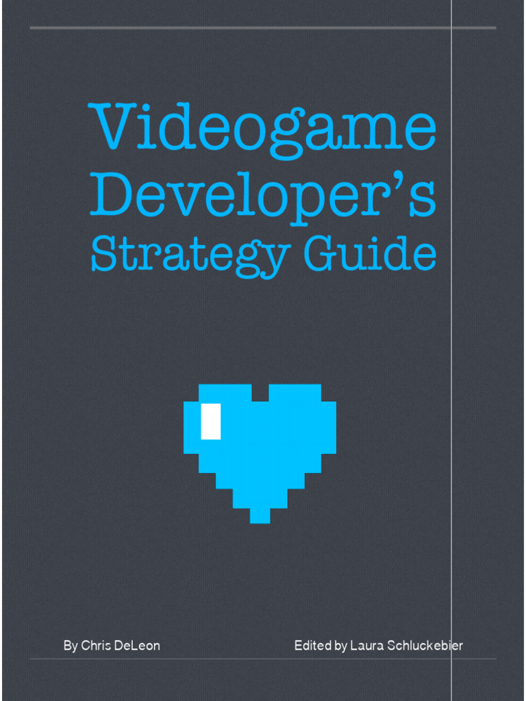 Videogame Developer's Strategy Guide | PDF | Computer Programming ...