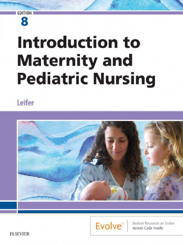 Introduction To Maternity and Pediatric Nursing Saunders 2018 Compressed | PDF