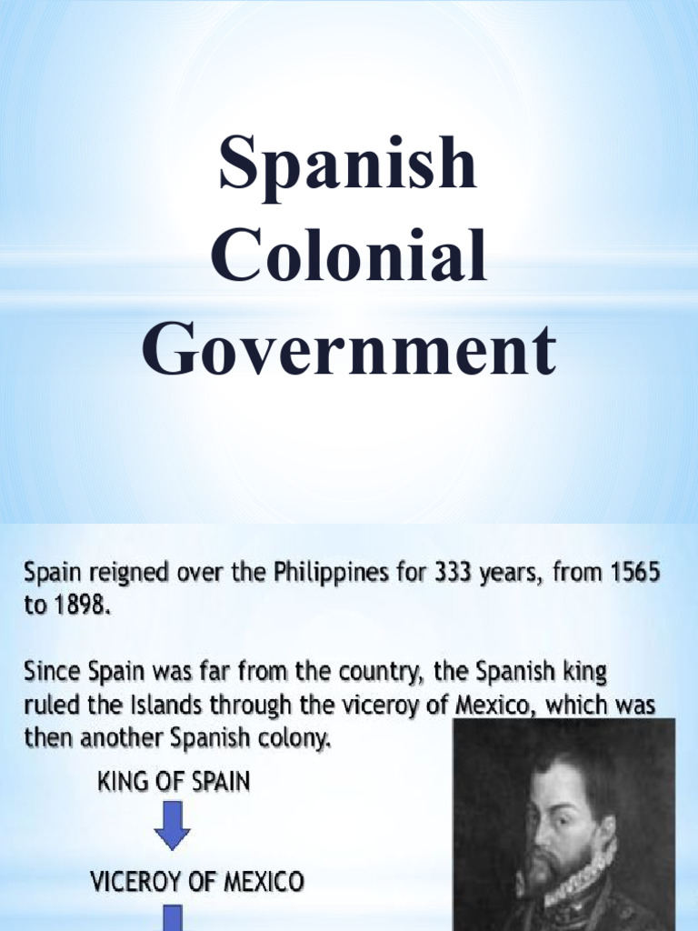 Spanish Colonial Government.pptx | PDF