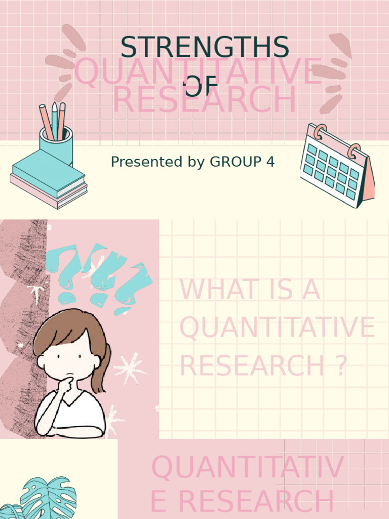 Strengths of Quantitative Research Pr2 Group4 | PDF