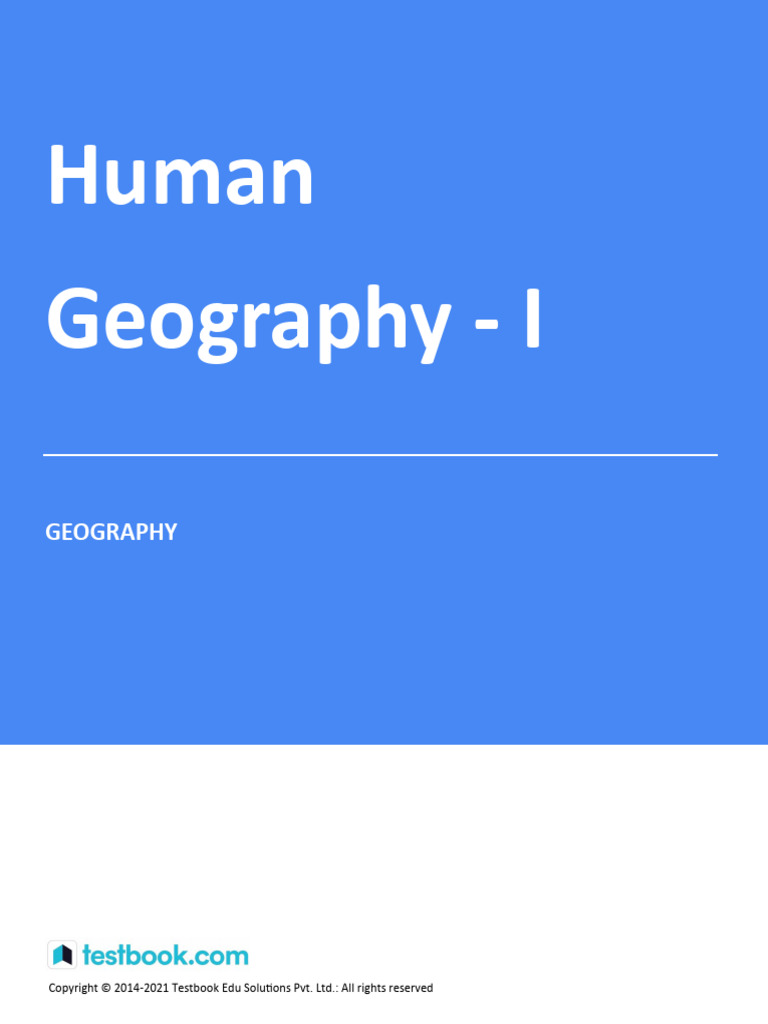 Human Geography - I - Study Notes | PDF