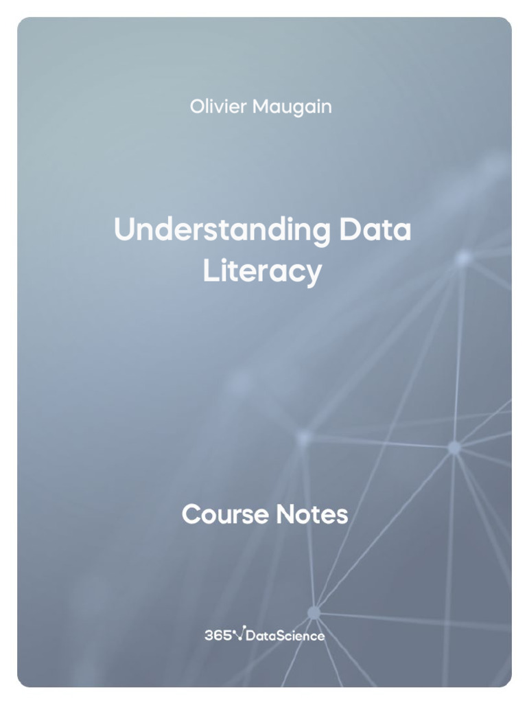 Understanding Data Literacy Course Notes 365 Data Science | PDF