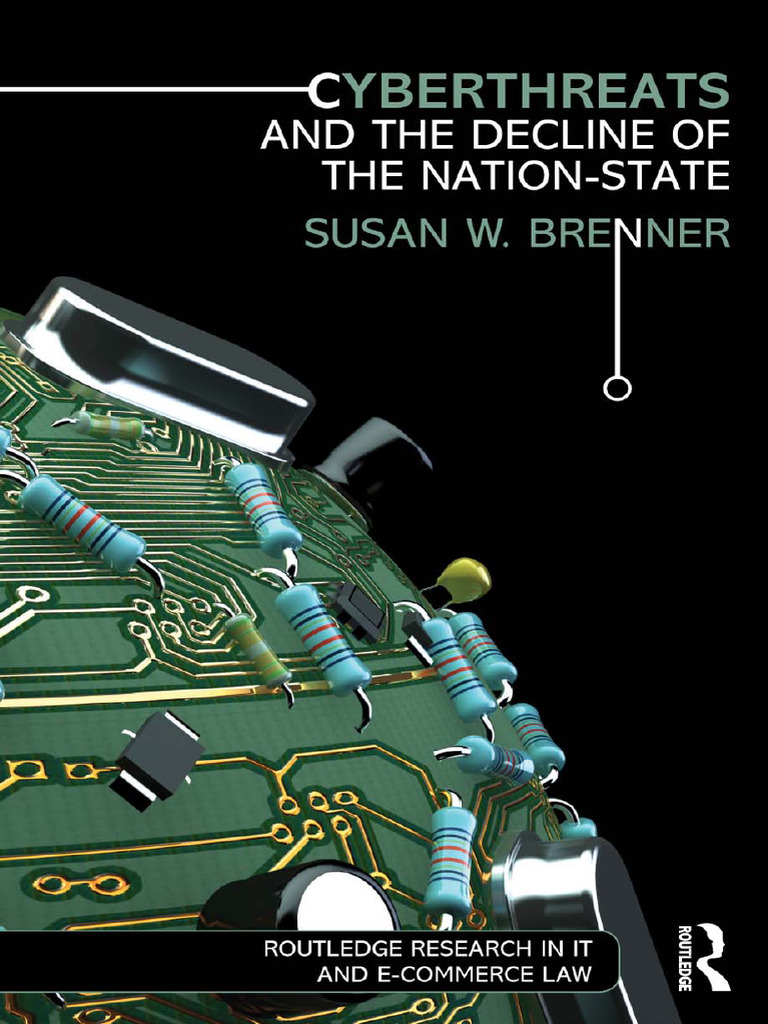 Cyberthreats and The Decline of The Nation-State (Routledge 2014) | PDF ...
