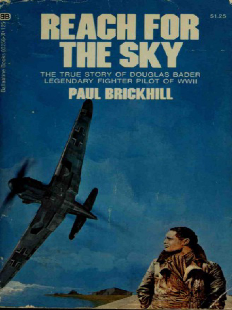 Reach For The Sky The Story of Douglas Bader DSO, DFC (Brickhill, Paul ...