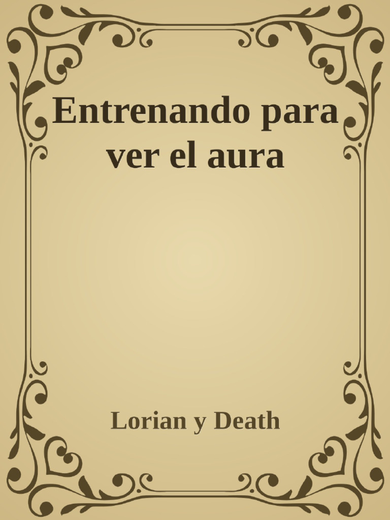 Entrenando para Ver El Aura - Lorian y Death | PDF