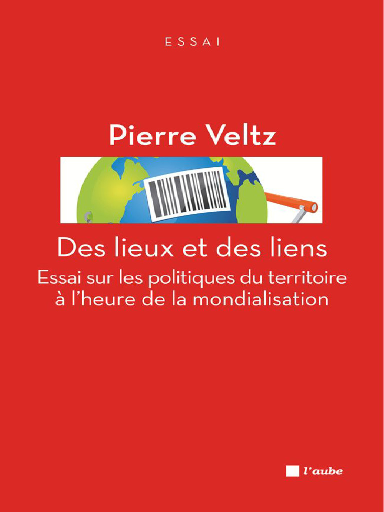 Des Lieux Et Des Liens by Pierre Veltz - Veltz - Pierre - Z Lib - Org | PDF