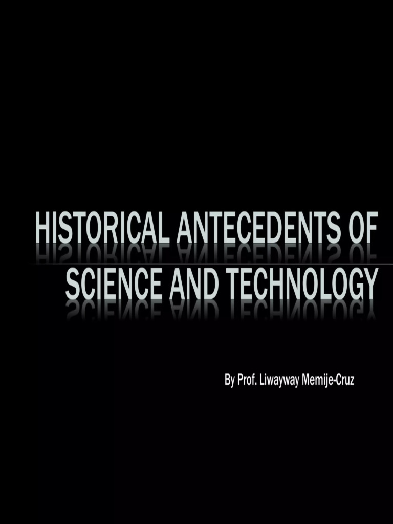 Historical Antecedents of Science and Technology | PDF