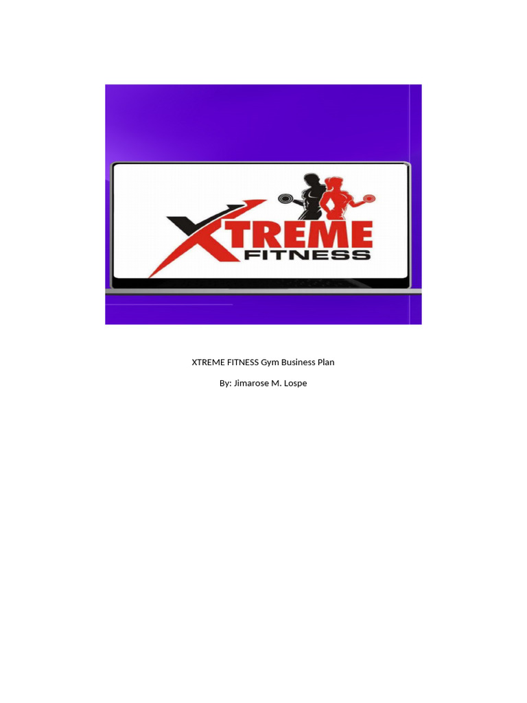 XTREME FITNESS Gym Business Plan | PDF | Marketing | Career & Growth