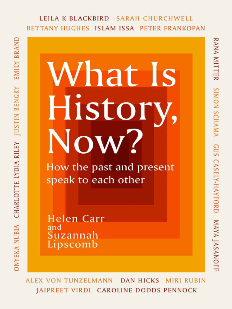 What Is History, Now - Suzannah Lipscomb, Helen Carr - 2023 | PDF