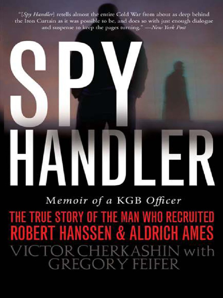 Spy Handler - Memoir of A KGB Officer - The True Story of The Man Who ...