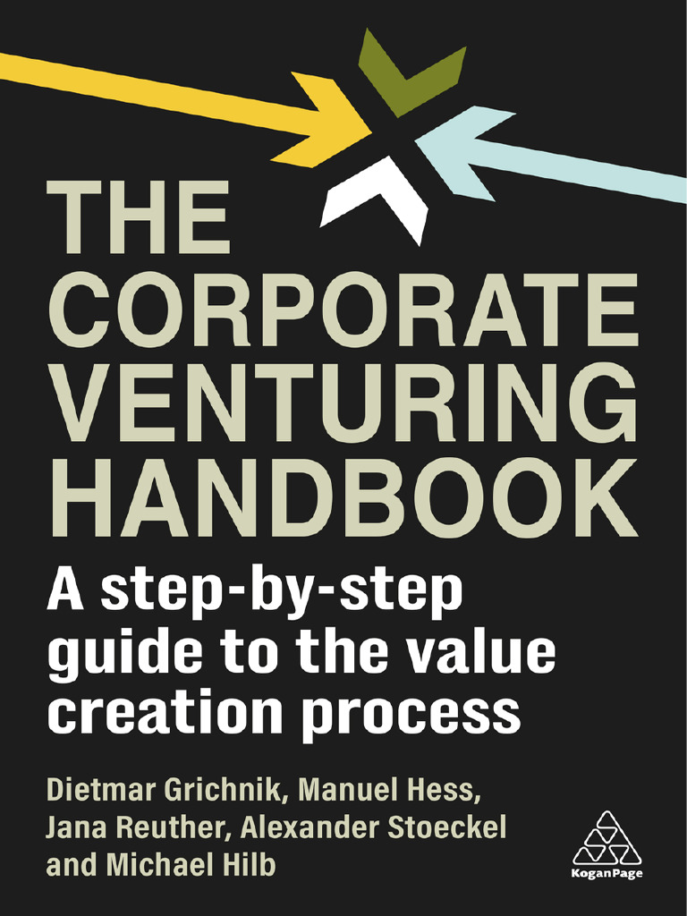 The Corporate Venturing Handbook - A Step-by-Step Guide To The Value Creation Process | PDF
