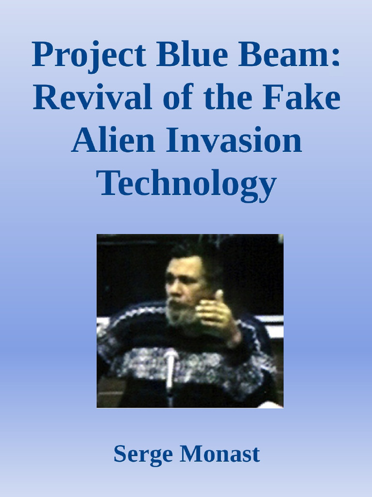 Project Blue Beam Revival of The Fake Alien Invasion Technology - Serge ...