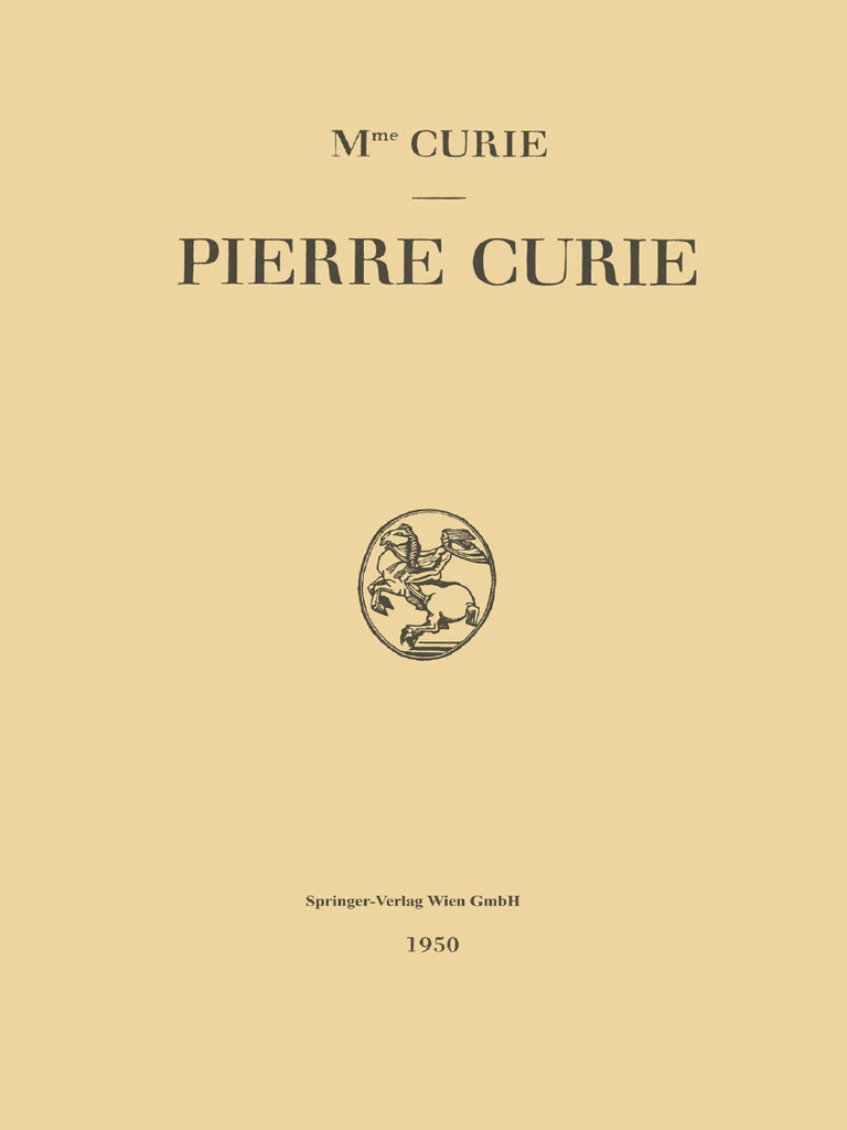 Marie Curie - Pierre Curie-Springer Vienna (1950) | PDF