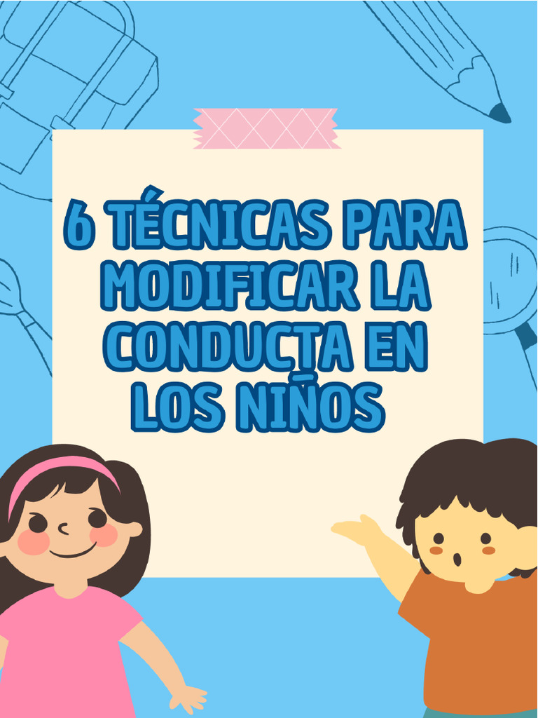 6 Tecnicas Para Modificar La Conducta En Los Niños Pdf