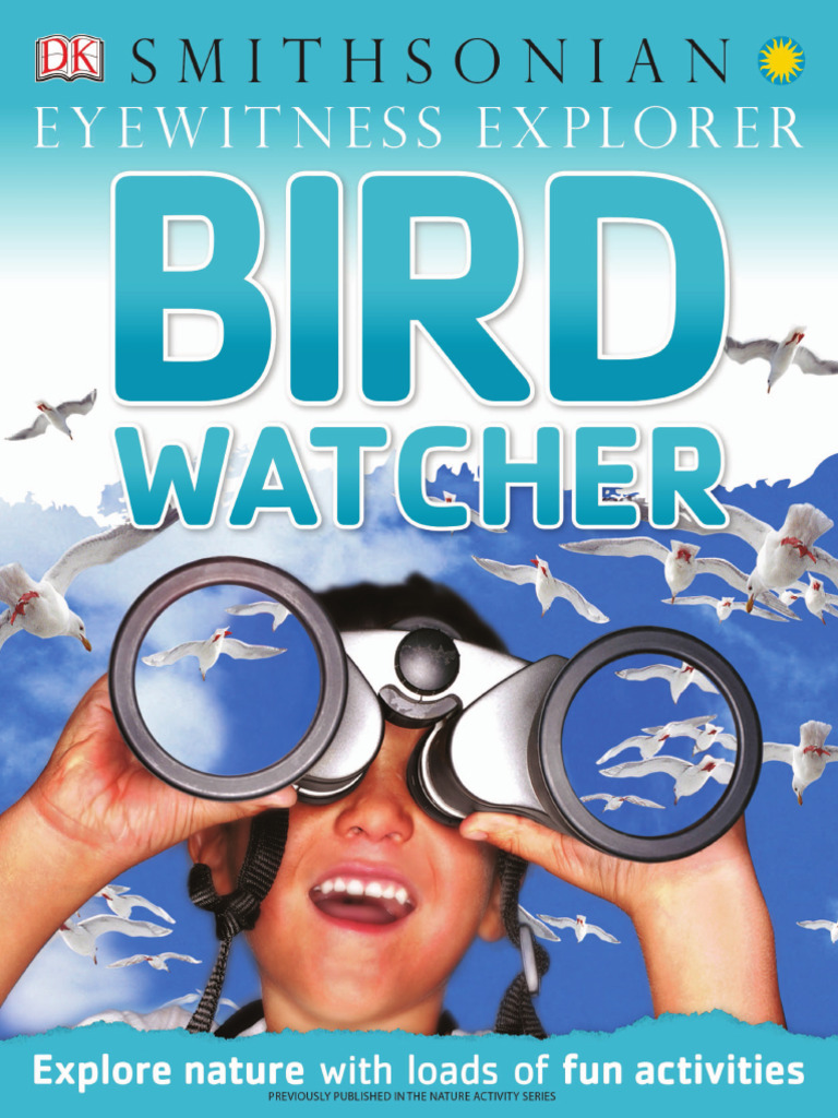 DK Publishing - DK Smithsonian Eyewitness Explorer - Bird Watcher-DK ...