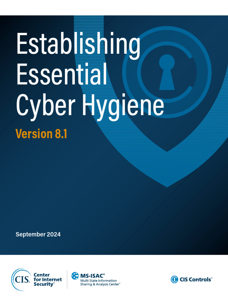 CIS Controls v8.1 Establishing Essential Cyber Hygiene 2024 09 - Final ...