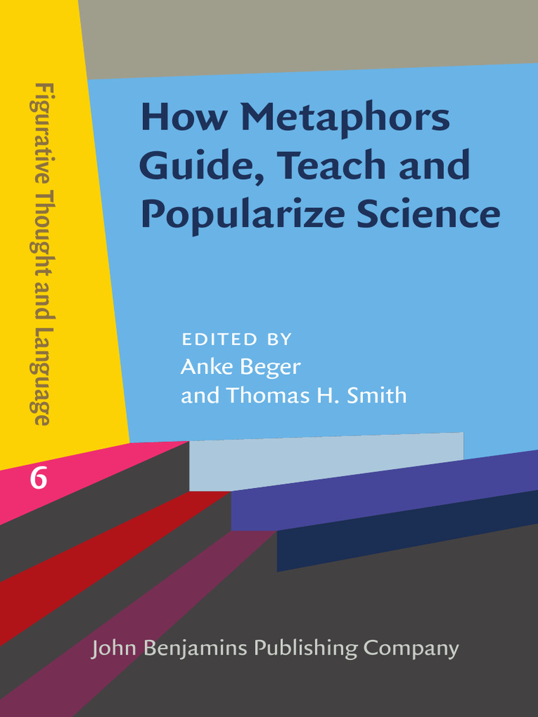 Beger, Smith (2020) - How Metaphors Guide, Teach and Popularize Science | PDF