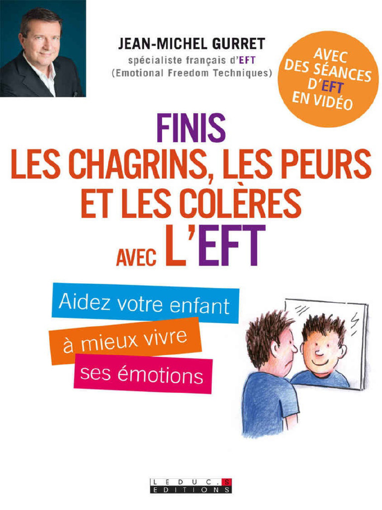 Finis Les Chagrins, Les Peurs Et Les Coleres Avec l'EFT - Jean-Michel ...