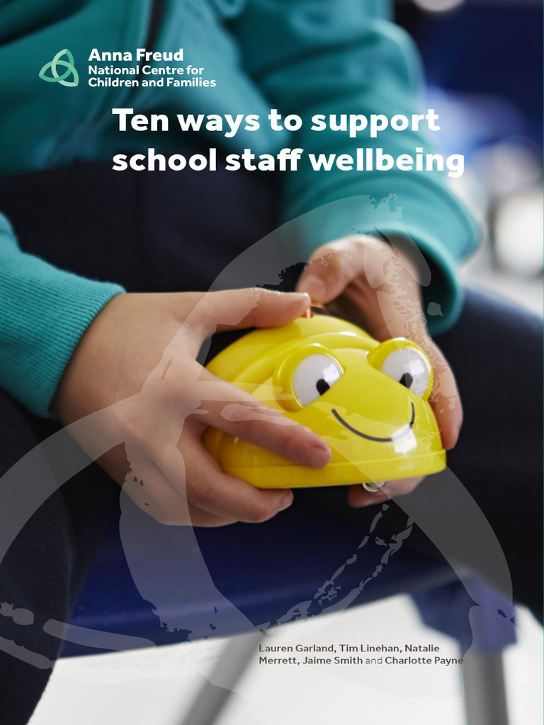 Ten-Ways-To-Support-School-Staff-Wellbeing - Anna Freud | PDF