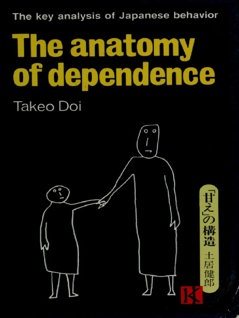 The Anatomy of Dependence (Amae no Kozo) The Key Analysis of Japanese Behavior (Takeo Doi) (Z ...