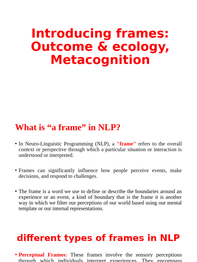 Introducing Frames, Meta Cognition, Outcomes and Ecology | PDF | Perception | Neuro Linguistic ...