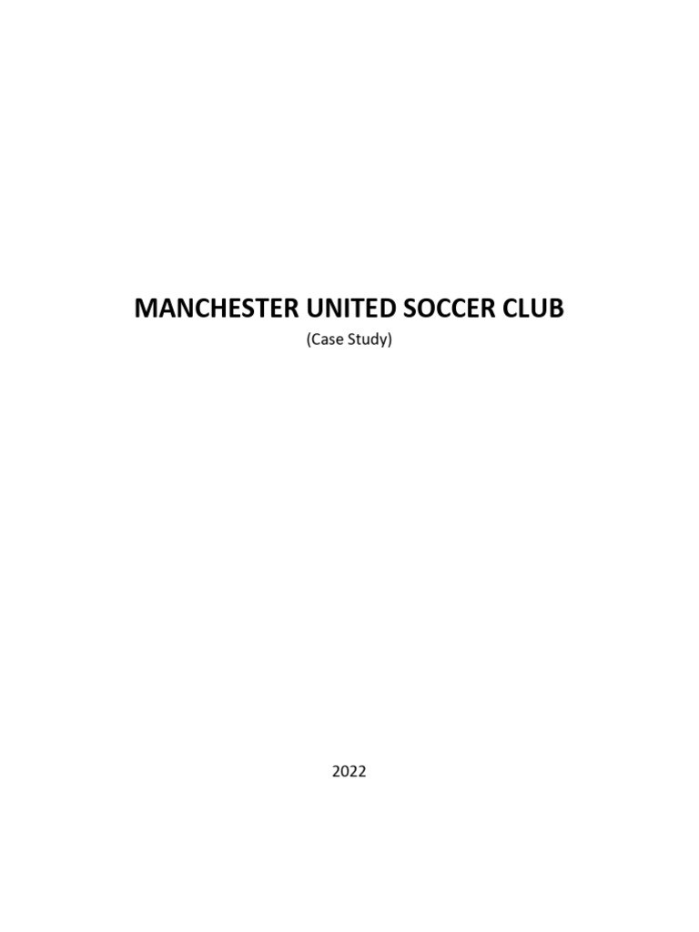 MANCHESTER UNITED SOCCER CLUB (Case Study) | PDF | Business
