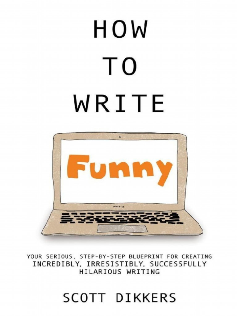 How To Write Funny Your Serious Step by Step Blueprint For Creating ...