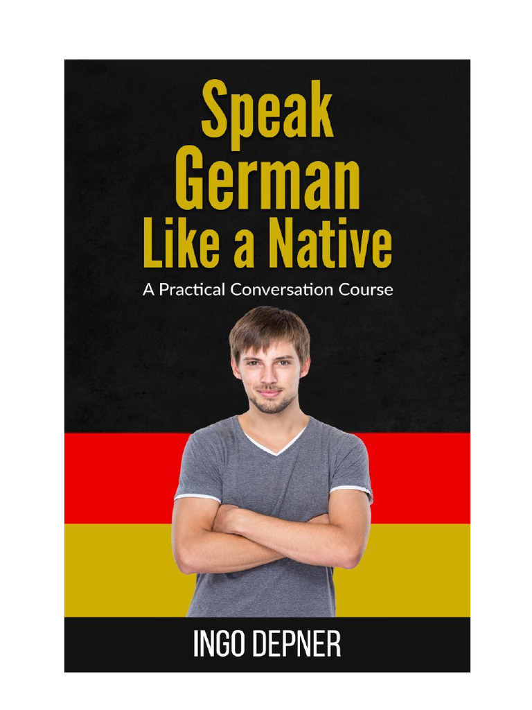 2.1 Ebook Speak German Like A Native | PDF | Language Arts & Discipline