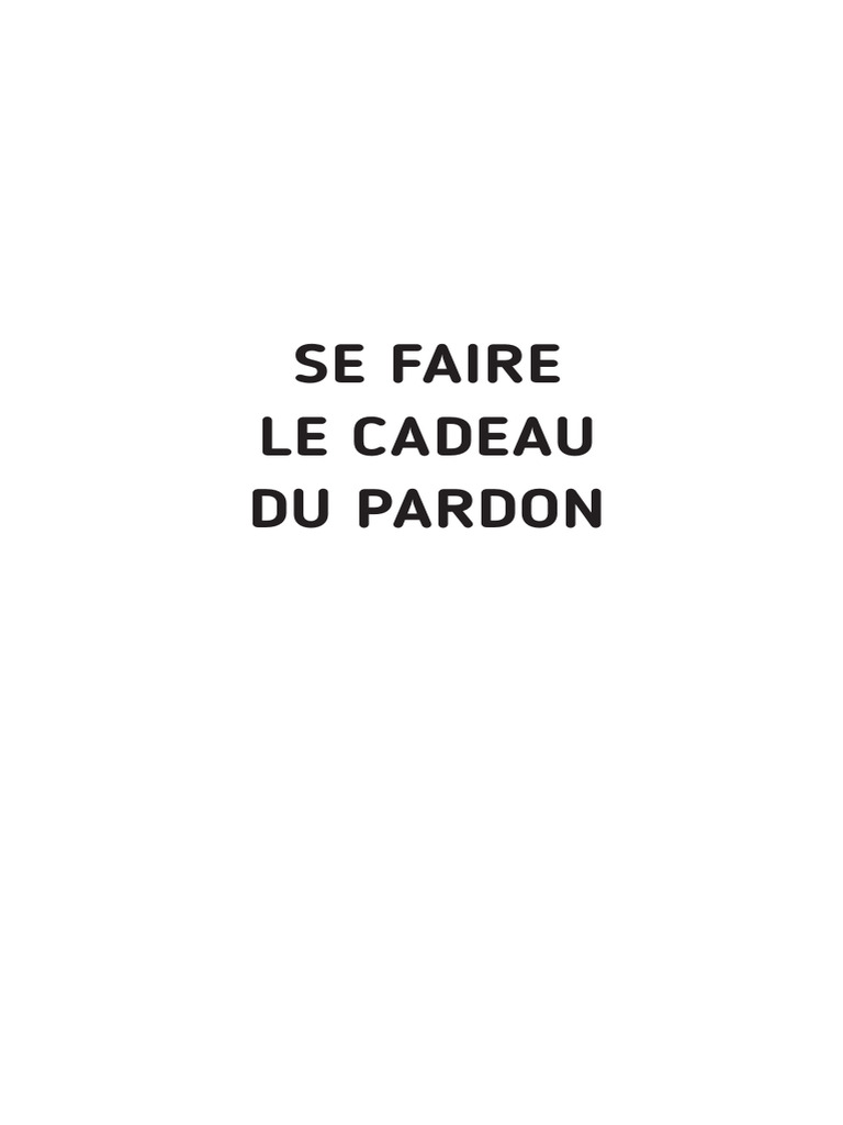 Se Faire Le Cadeau Du Pardon | PDF