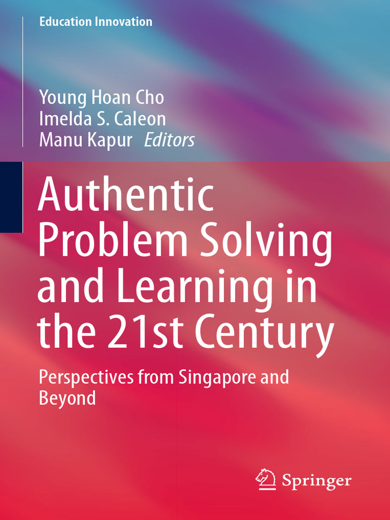 Authentic Problem Solving and Learning in The 21st Century Perspectives ...