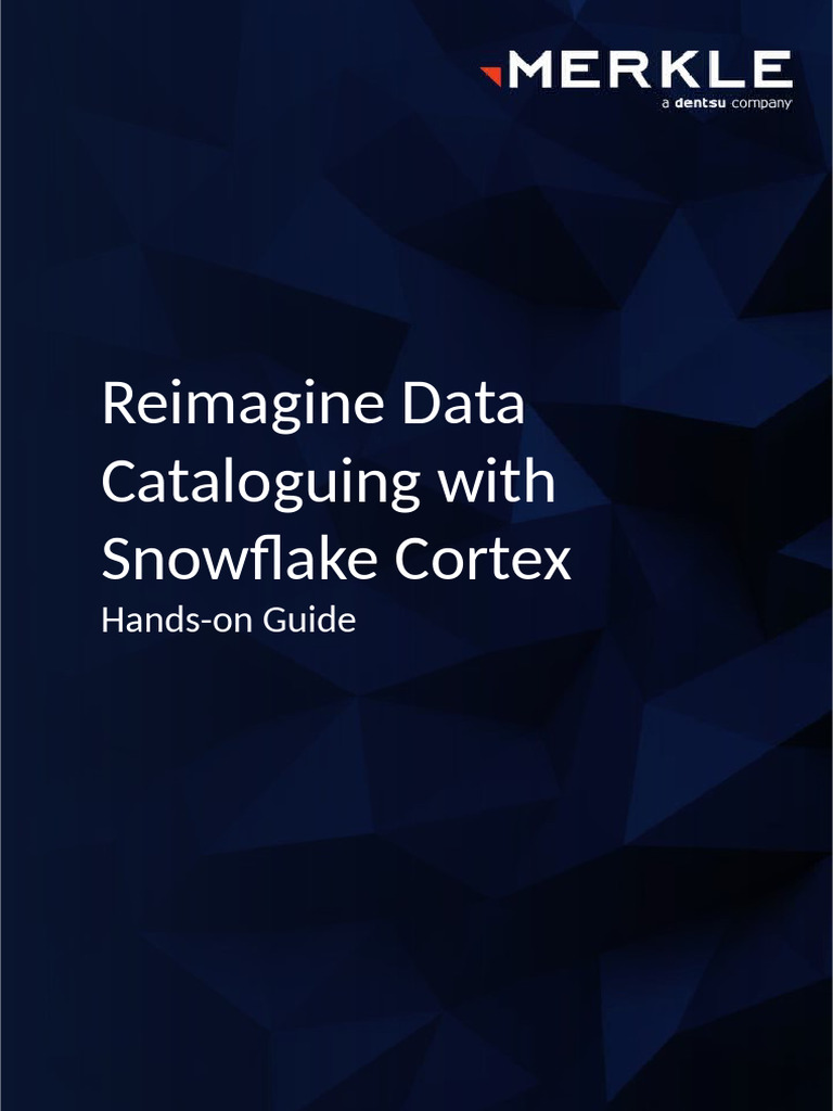 Reimagine Data Cataloguing With Snowflake Cortex - Hands-On Guide | PDF