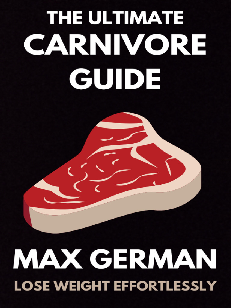 Max German - The Ultimate Carnivore Guide | PDF