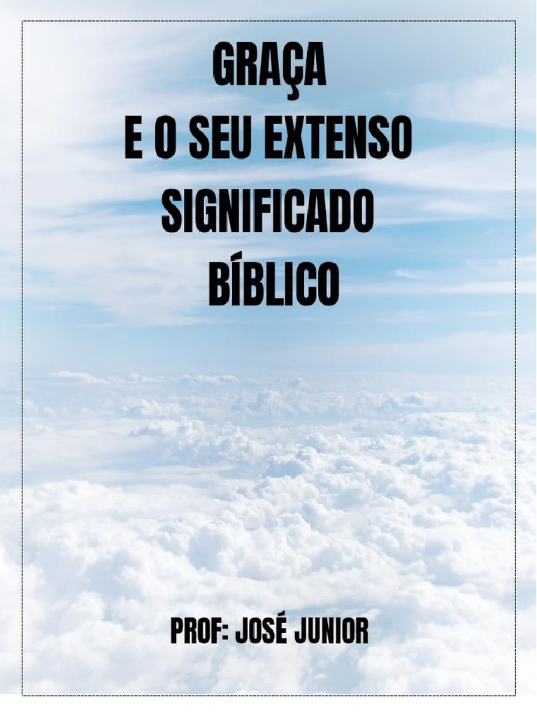 Graça e o Seu Extenso Significado Bíblico | PDF