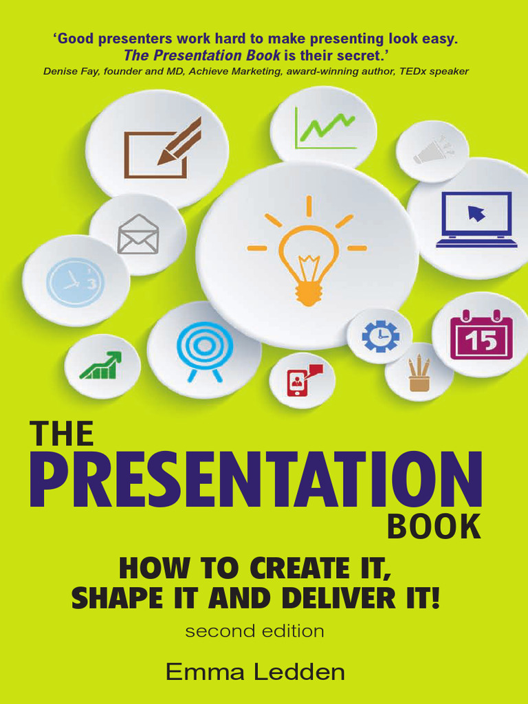 The Presentation Book How To Create It Shape It and Deliver It Improve ...