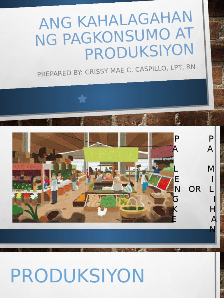 9-Ang Kahalagahan NG Pagkonsumo at Produksiyon | PDF