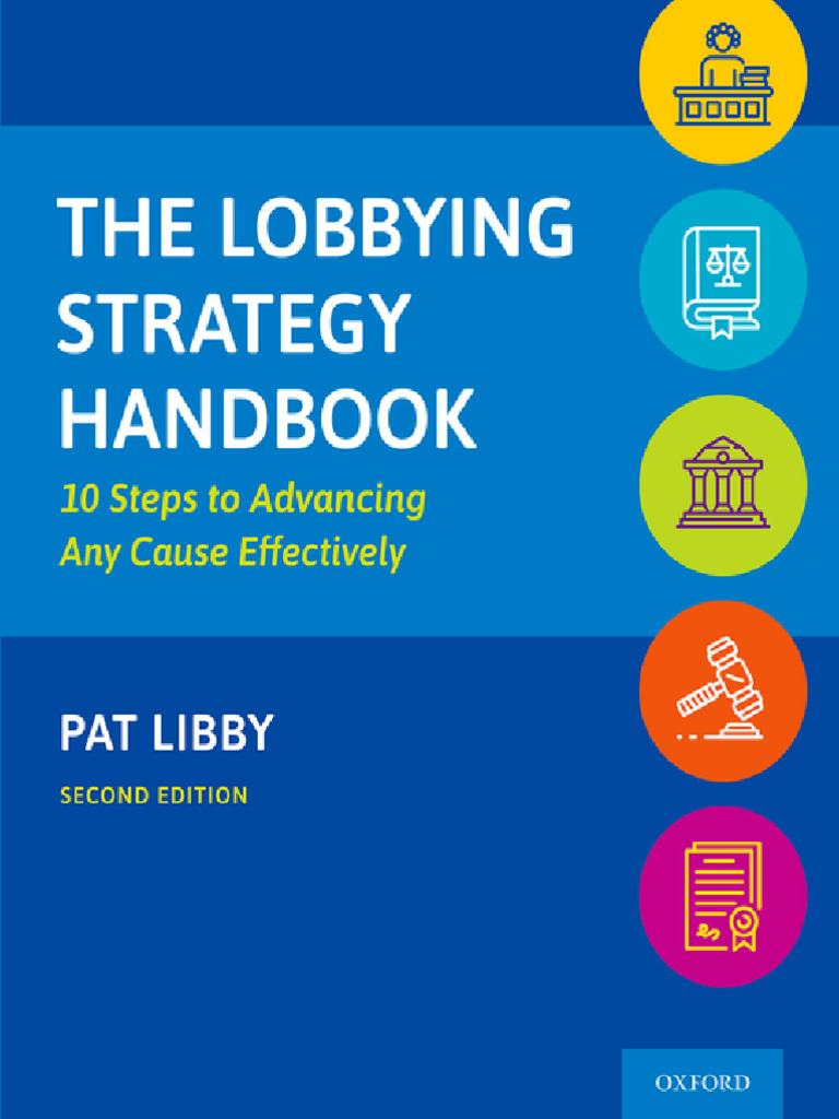 The Lobbying Strategy Handbook 10 Steps To Advancing Any Cause Effectively (Pat Libby (Editor ...