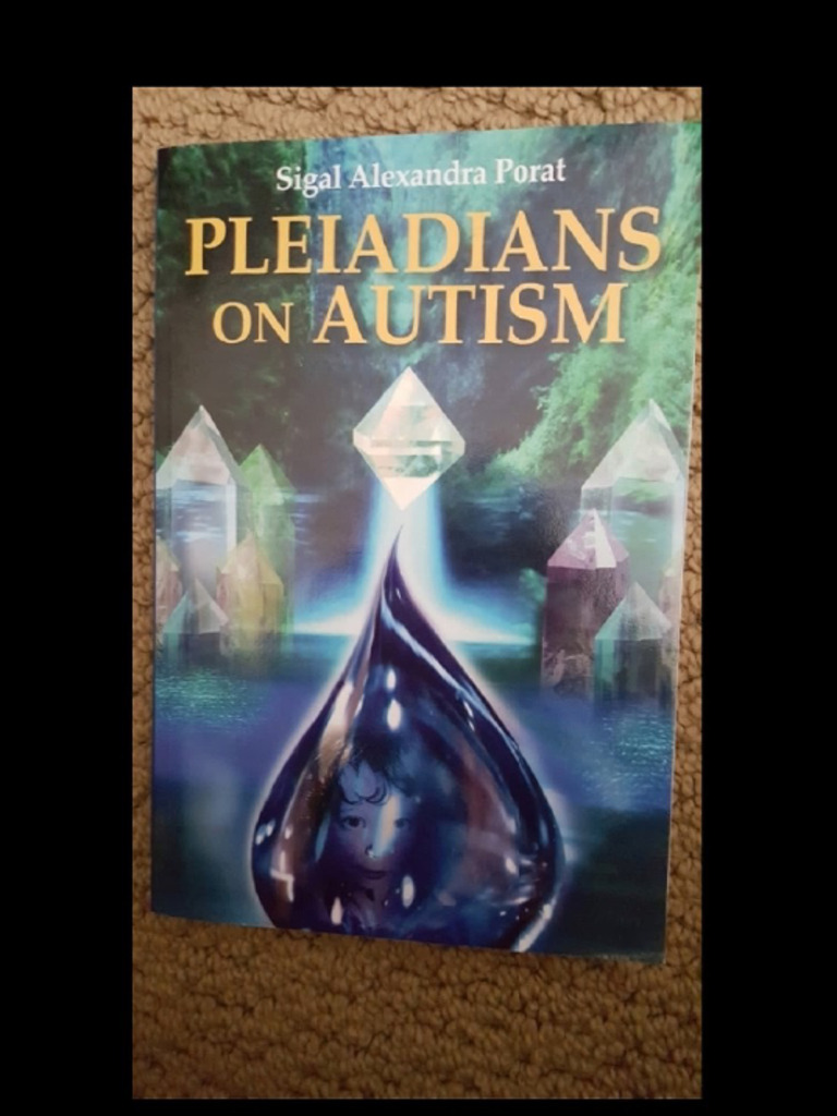 Pleiadians On Autism - Sigal Alexandra Porat | PDF