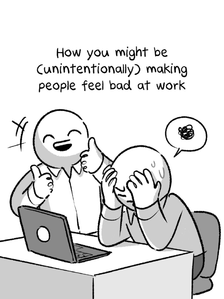 TWS Unintentionally Making People Feel Bad at Work 1727675532 | PDF