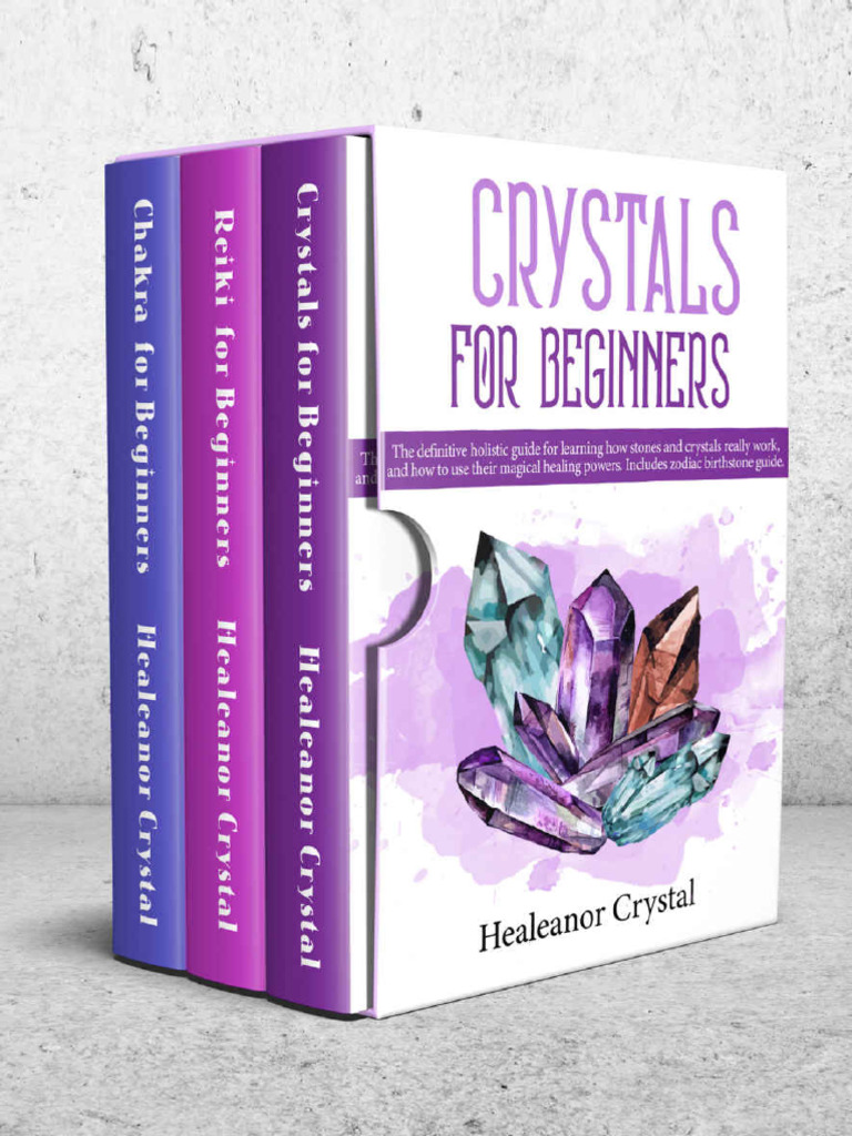 Crystals For Beginners Expanded Edition. 3 Books in 1 The Definitive ...