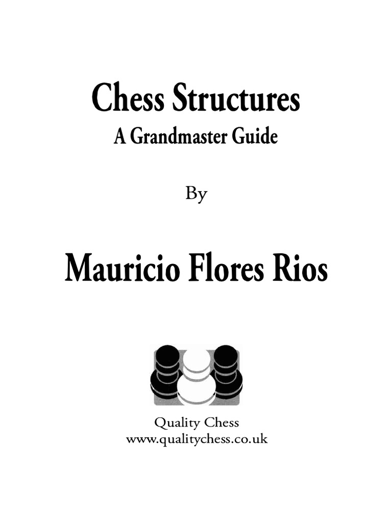 Mauricio Flores Rios Chess Structures A Grandmaster Guide | PDF