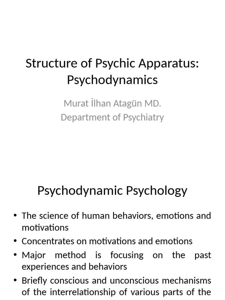 Structure of Psychic Apparatus: Psychodynamics: Murat İlhan Atagün MD ...