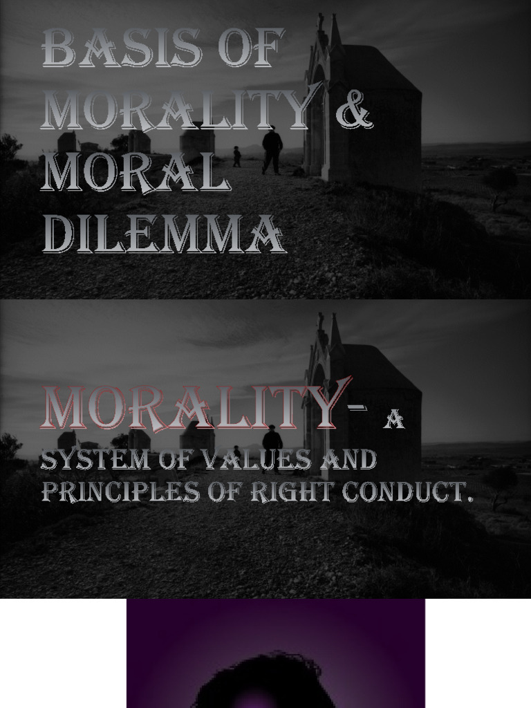 Lesson 4 - Basis of Morality & Moral Dilemma | PDF | Morality | Intention